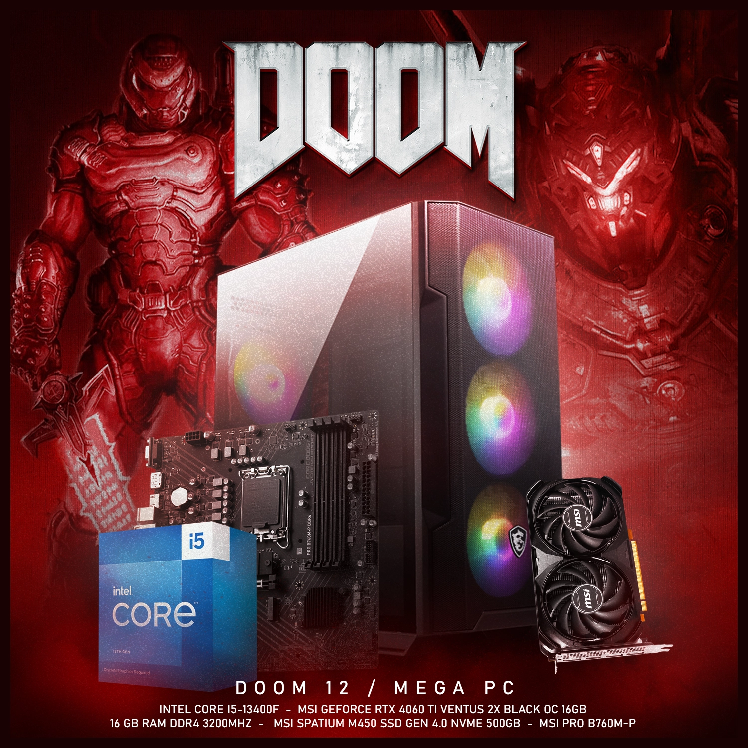 Doom 12 | Intel i5-13400F | RTX 4060 Ti 16GB | 16GB | 500GB NVMe